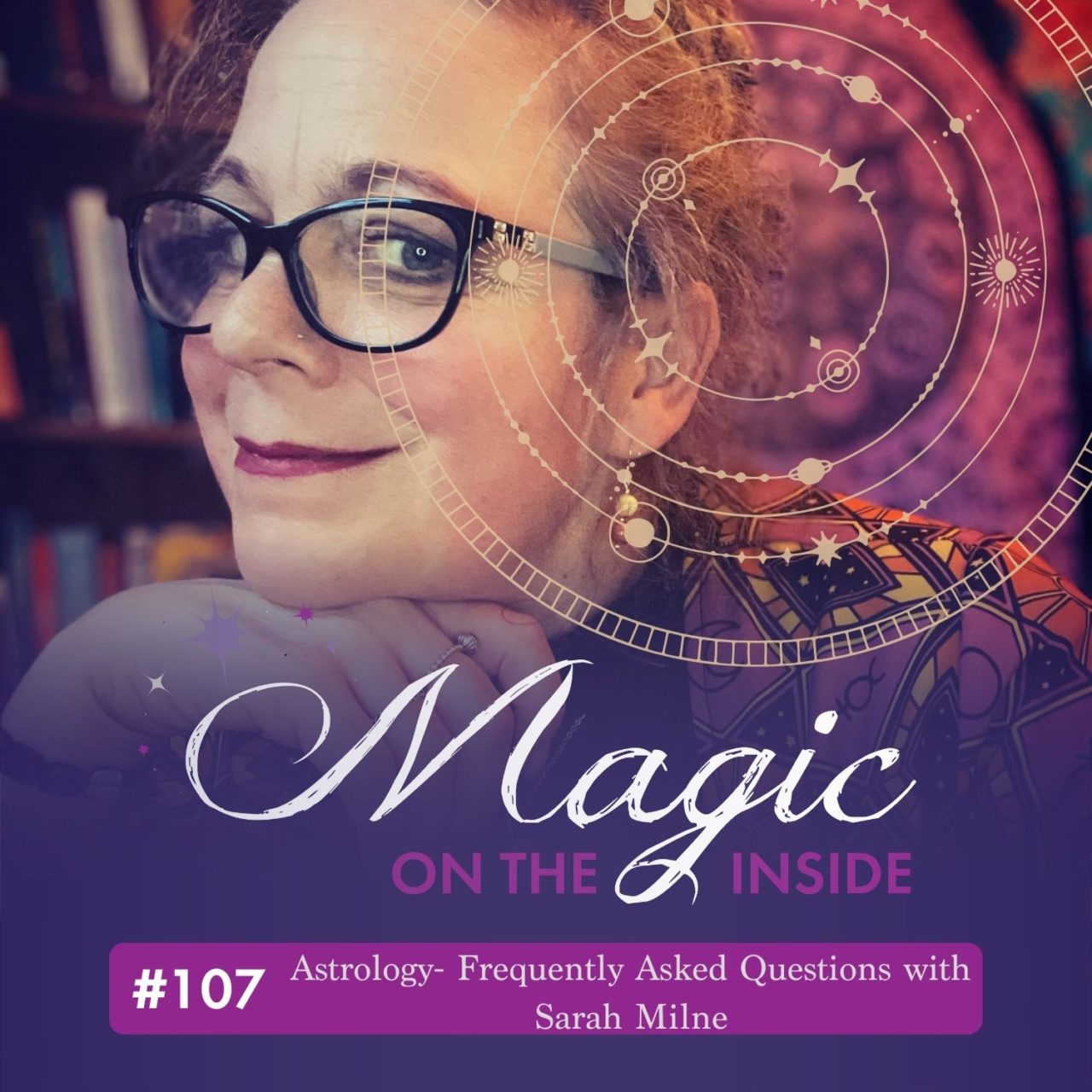 Episode 107- Astrology: Frequently Asked Questions with Sarah Milne ...