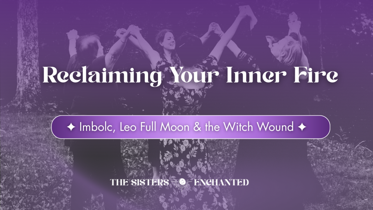 Reclaiming Your Inner Fire: Imbolc, the Leo Full Moon, and the Witch ...